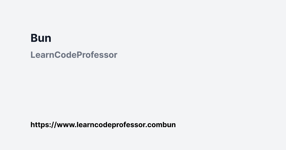 Bun | LearnCodeProfessor